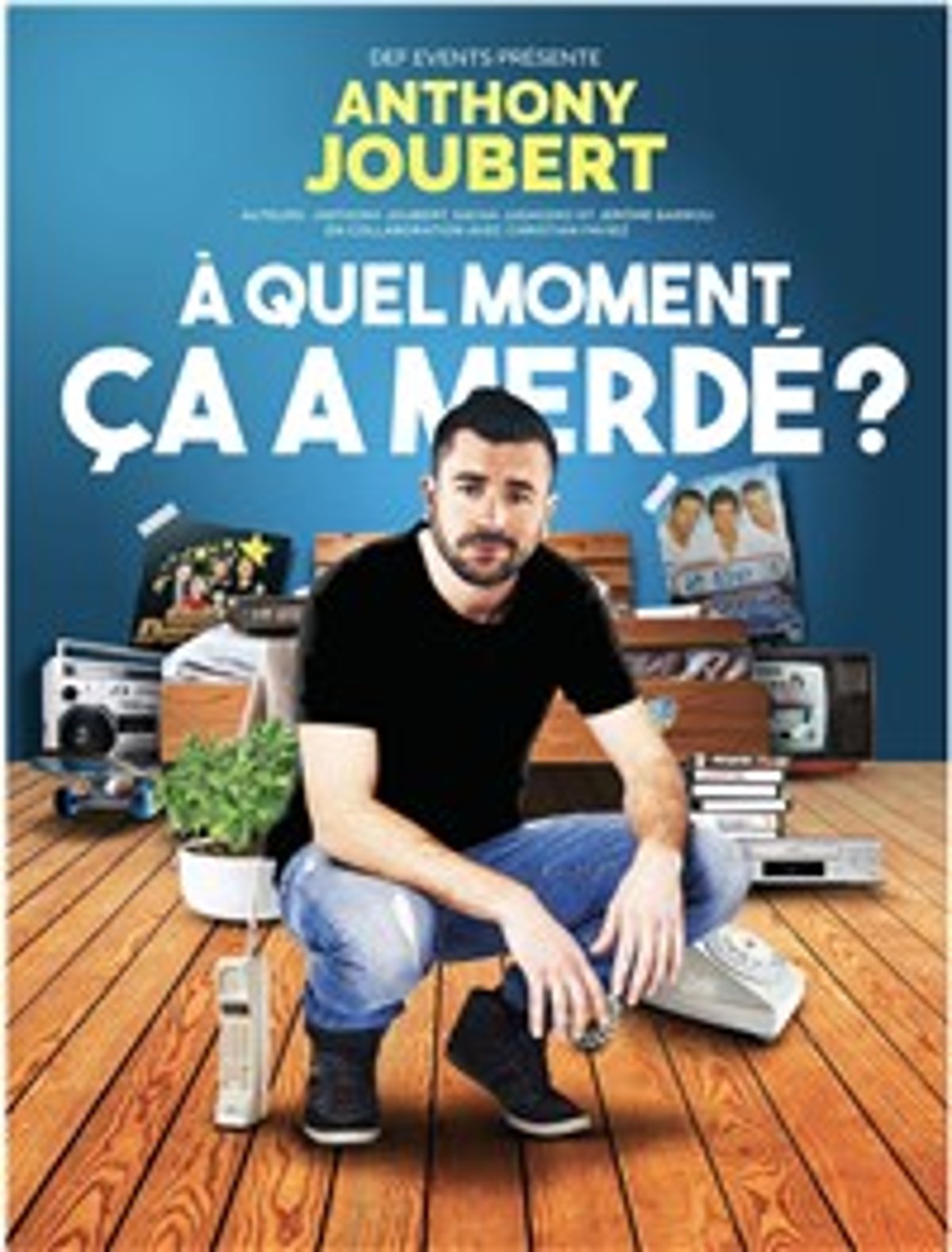 Spectacle Anthony Joubert dans A quel moment ça a merdé ? à Sannes le ...
